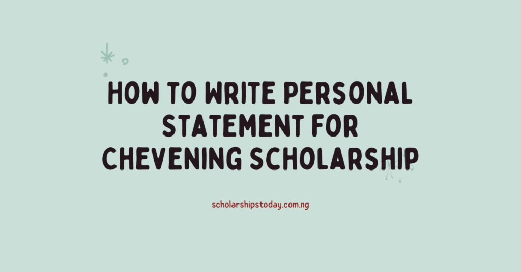 How to Write Personal Statement for Chevening Scholarship ... How to Write Personal Statement for Chevening Scholarship ...